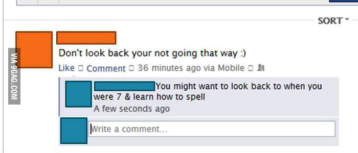 When will people learn how to spell YOUR & YOU'RE - 9GAG