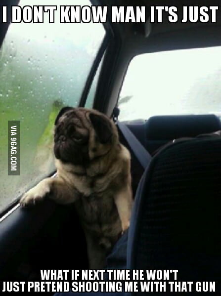 What if he's really gonna do it next time? - 9GAG