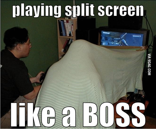 Split screen like a BOSS - 9GAG