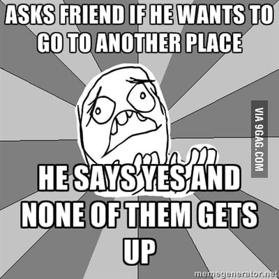 Every .. Freaking .. Time! - 9GAG