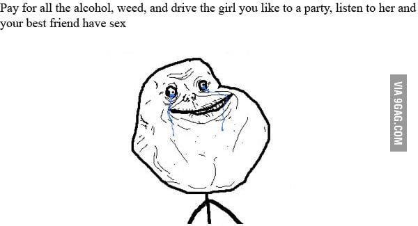 Forever Alone level harsh - 9GAG