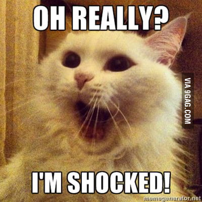 I'm shocked! - 9GAG
