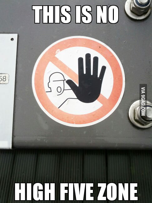 This is no high five zone - 9GAG