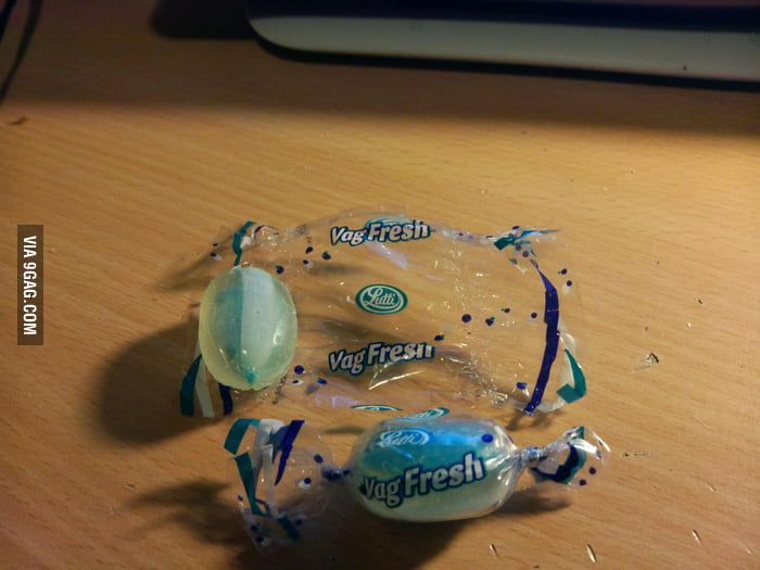 Vag fresh, best candy ever - 9GAG