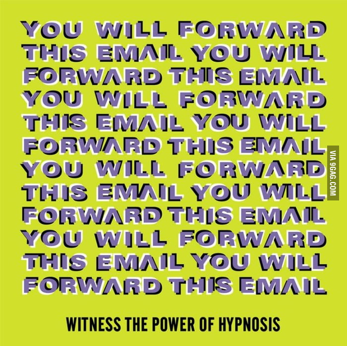 Witness the power of hypnosis - 9GAG