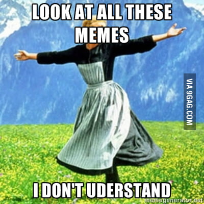 Look at all these memes - 9GAG
