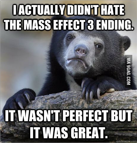 Confession bear on Mass Effect 3 ending. - 9GAG
