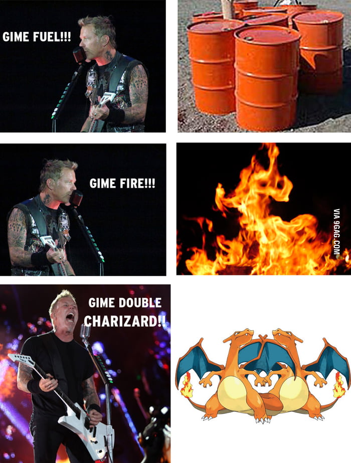 Gime Fuel, Gime Fire, Gime 2x Charizard! - 9GAG