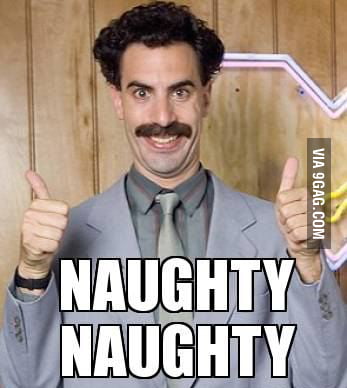 NAUGHTY NAUGHTY... - 9GAG