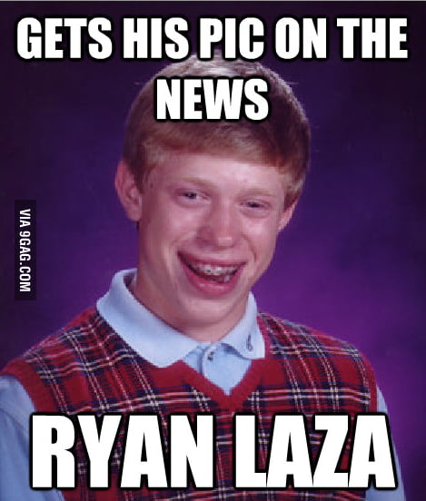 Bad luck Ryan Lanza - 9GAG