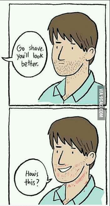 Go shave they said - 9GAG