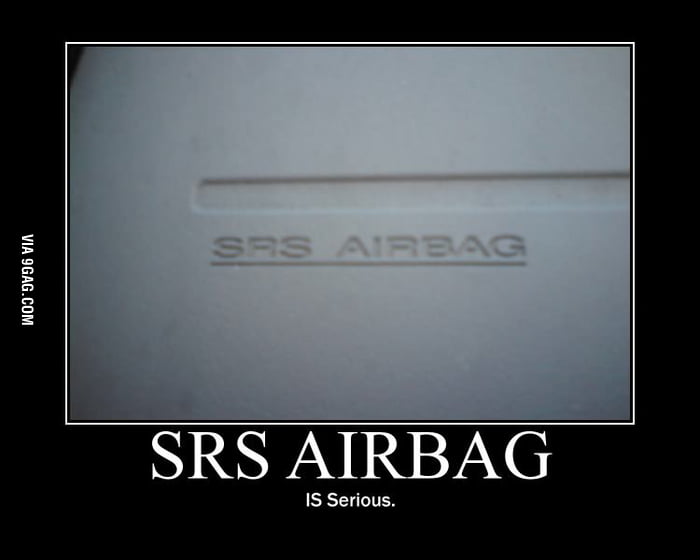 SRS Airbag. - 9GAG