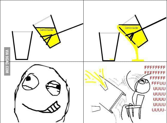 Lemonade Rage!!! - 9GAG