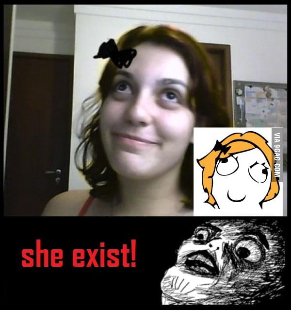 SHE EXIST! - 9GAG