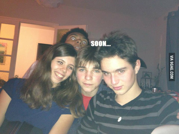 Soon... - 9GAG