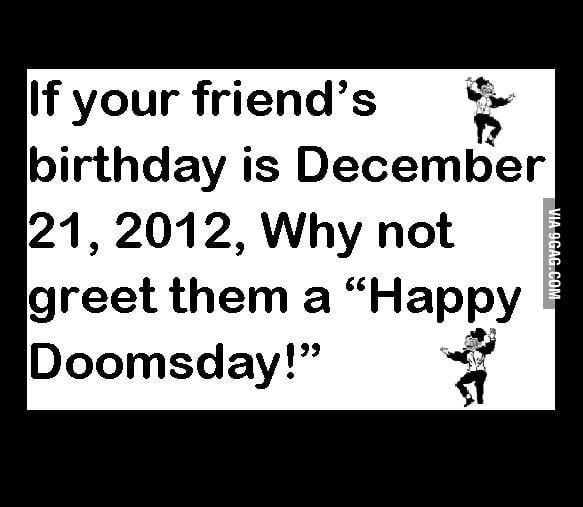Happy Doomsday! - 9GAG