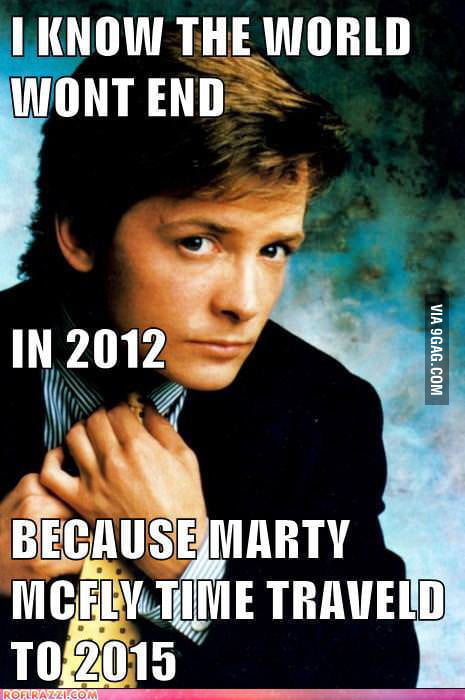 12/21/12 on Marty McFly - 9GAG