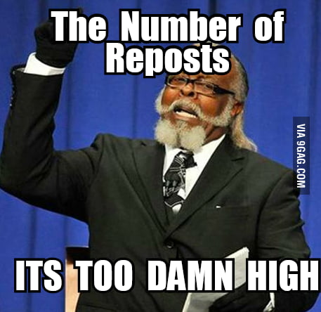 Its too damn high - 9GAG
