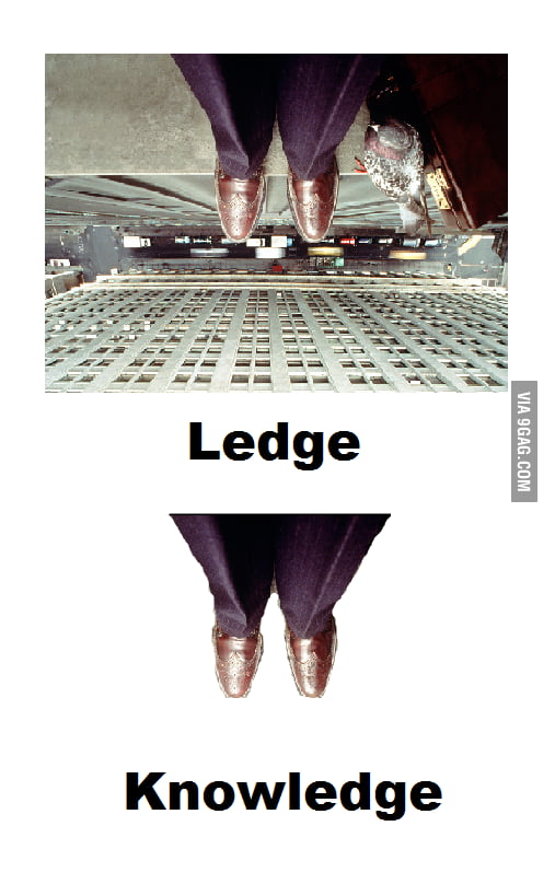 Ledge, no ledge - 9GAG