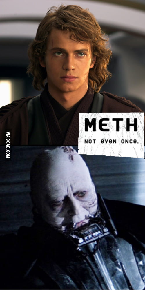 Anakin do meth - 9GAG