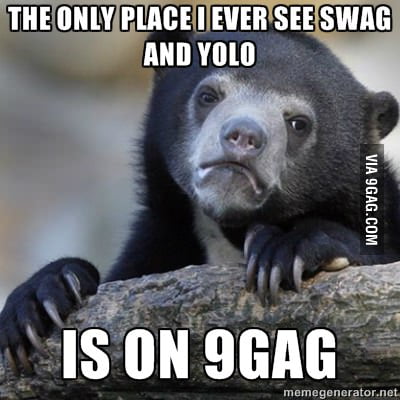 SWAG and YOLO - 9GAG