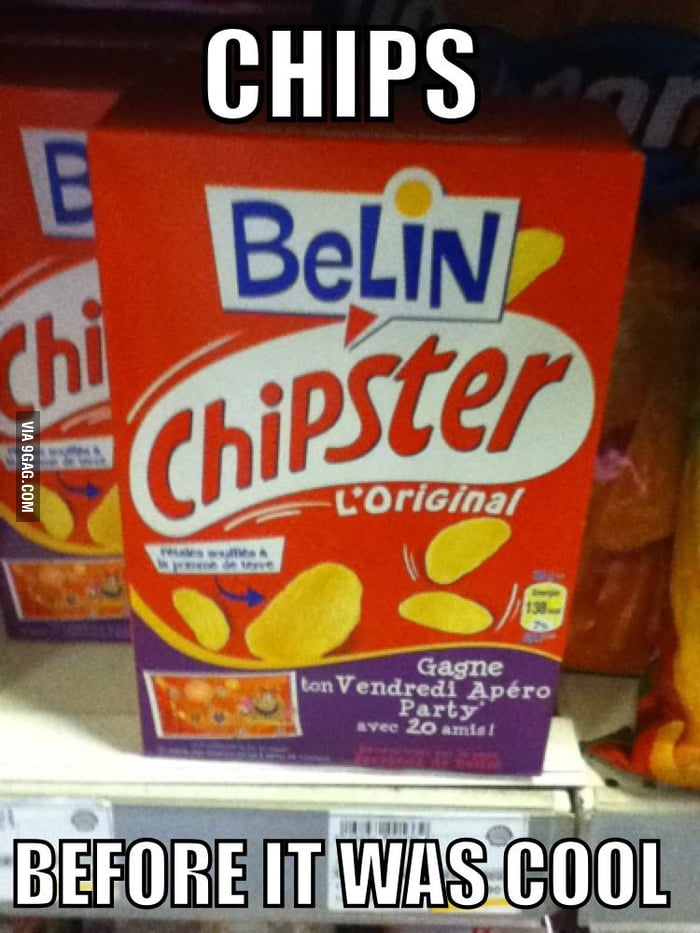 Hipster Chips - 9GAG