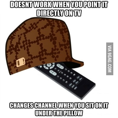 Scumbag remote - 9GAG