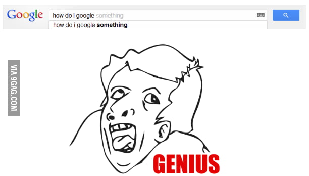 How do I google something? - 9GAG