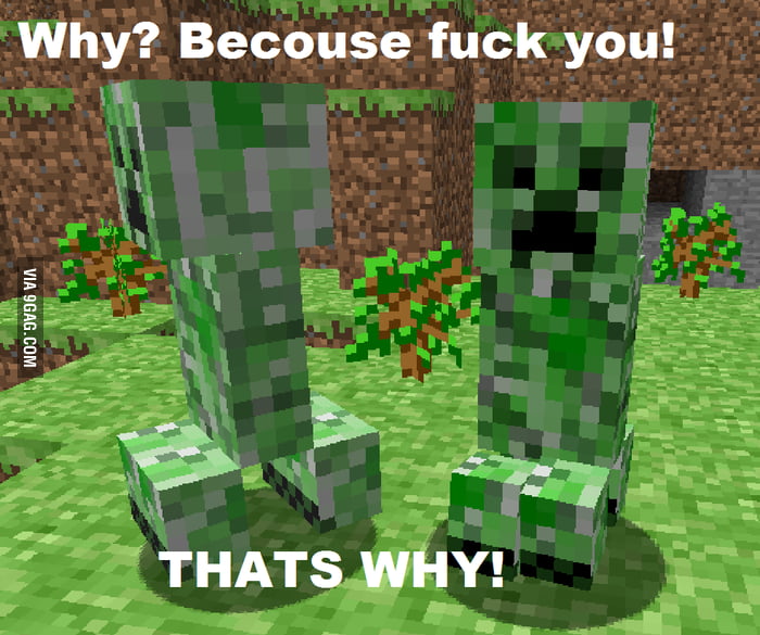 Well thank you Creeper - 9GAG