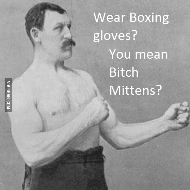 Overly Manly Man - Boxing Gloves - 9GAG