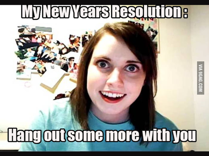 Overly Attached Gf's resolution - 9GAG