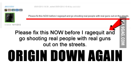 Origin down again (and it's Saturday night) - 9GAG