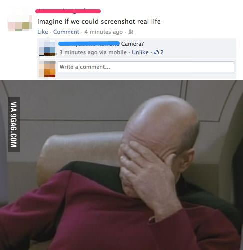 If we could screenshot real life... - 9GAG