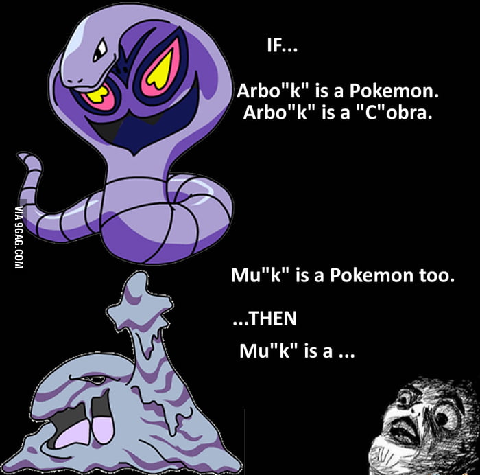 If Arbok is... then Muk is - 9GAG