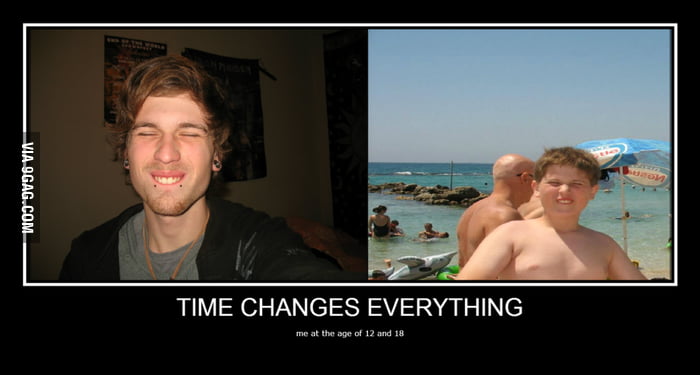 Time changes everything - 9GAG