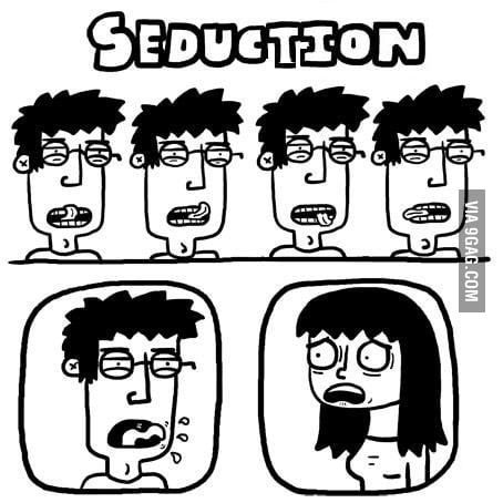 Seduction... - 9GAG