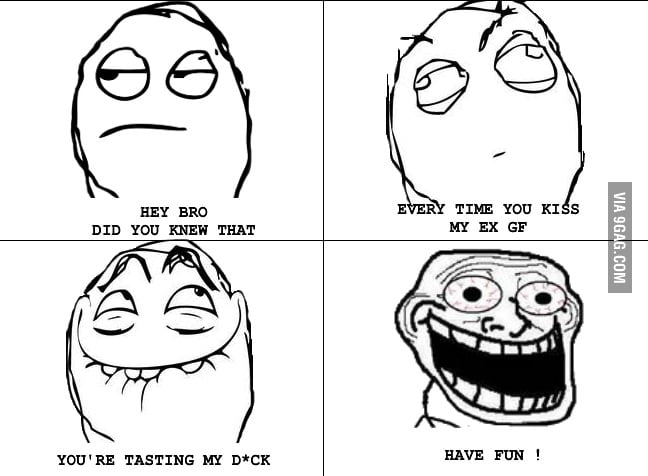 Have Fun Bro ! - 9GAG