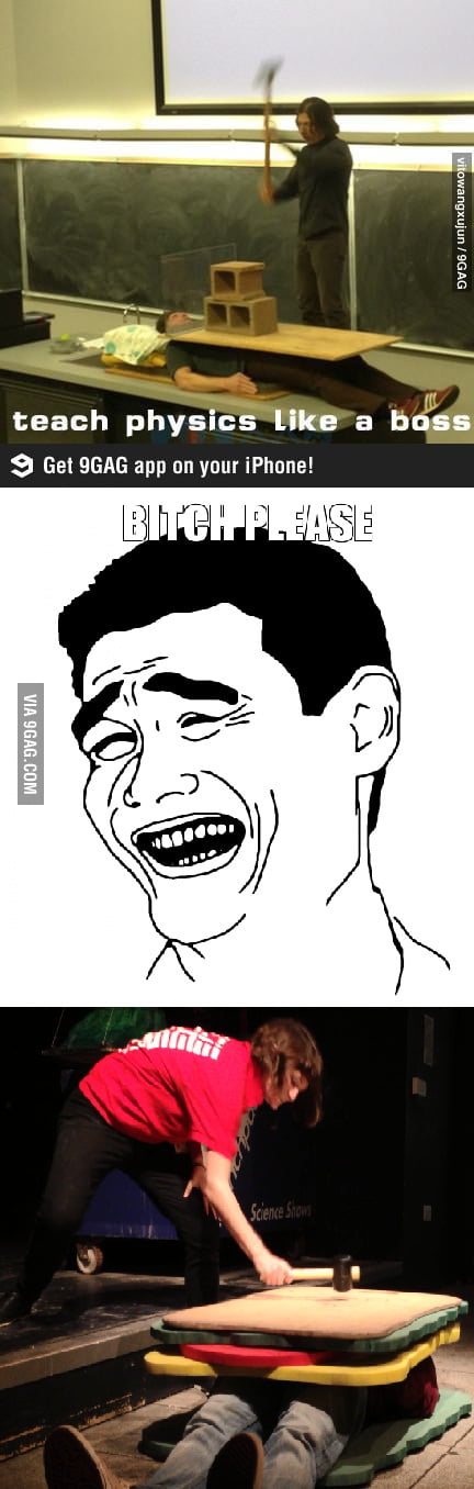 Physics like a boss - 9GAG