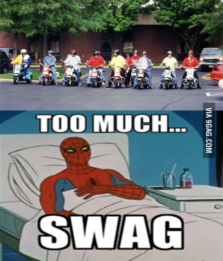 Too much swag. - 9GAG