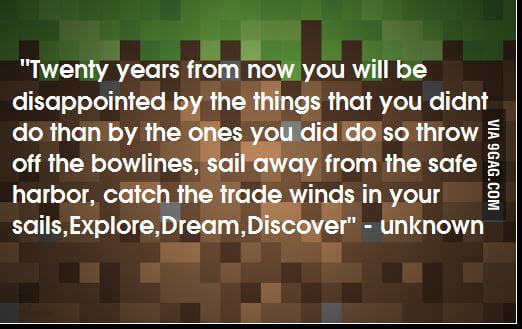 Inspirational quote when you finish minecraft - 9GAG