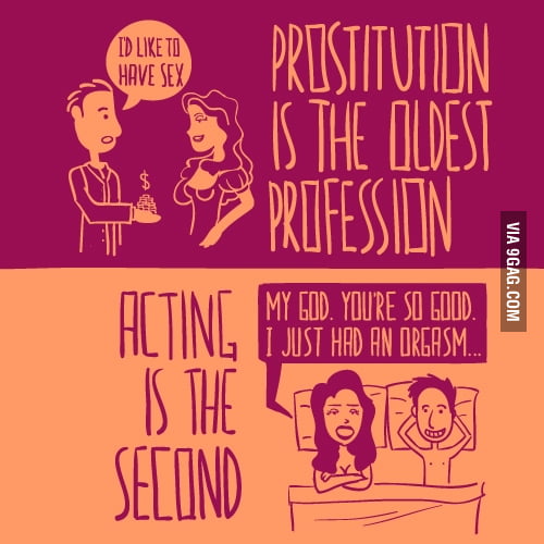 The oldest profession. and the second. - 9GAG