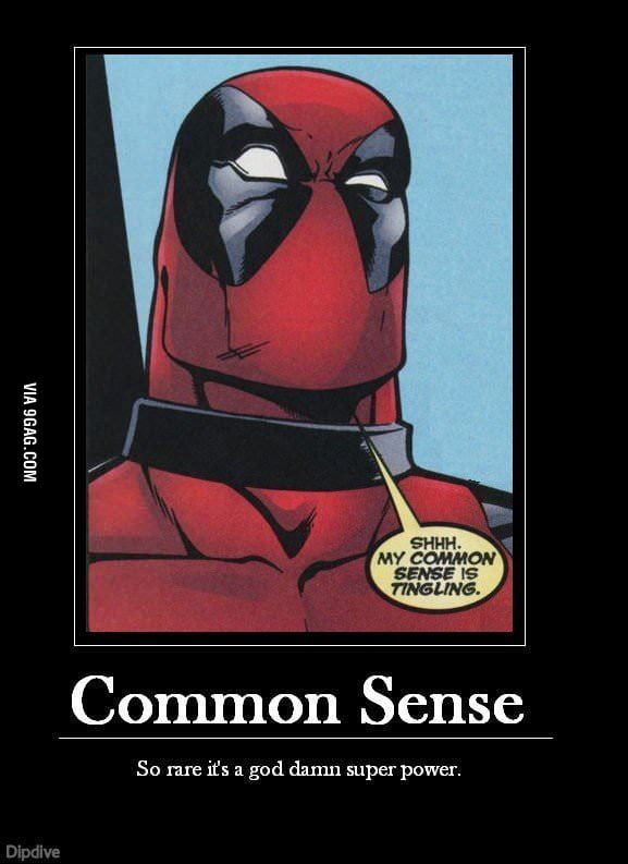 Common sense.. The best superpower EVER! - 9GAG