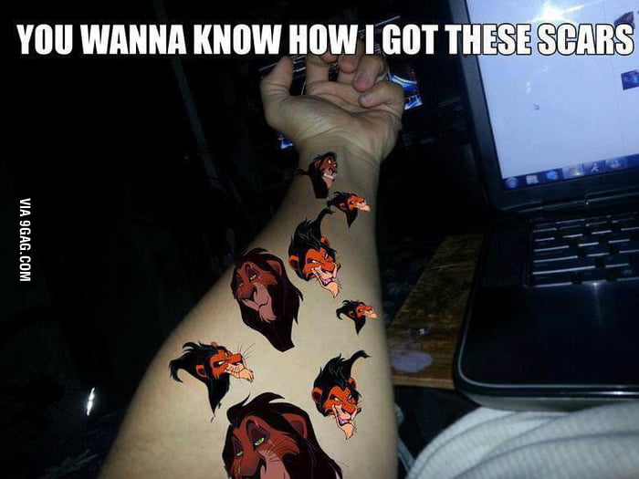 You wanna know how I got these scars.... - 9GAG