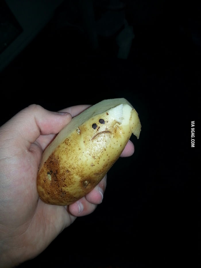 Sad potato is sad... - 9GAG