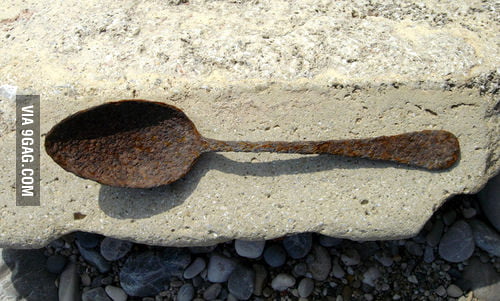 A rusty spoon - 9GAG