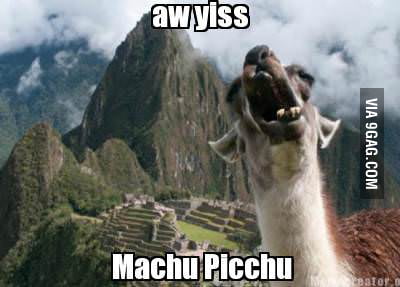 Because Machu Picchu it´s amazing! - 9GAG