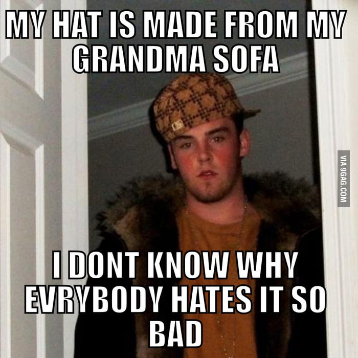 Stop making fun of me guys..... - 9GAG