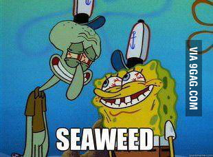 Seaweed! - 9GAG
