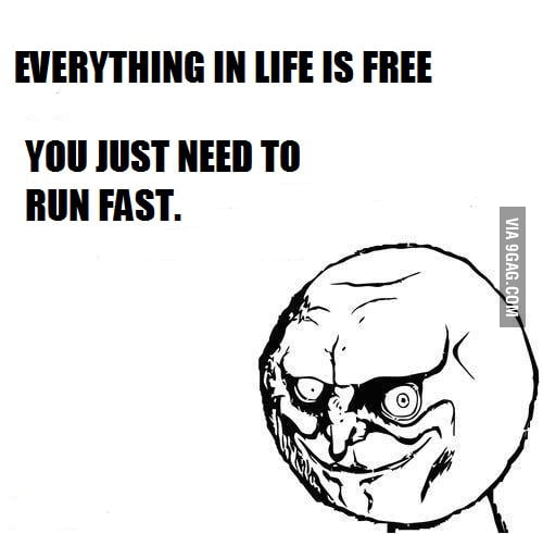 Everything is free - 9GAG