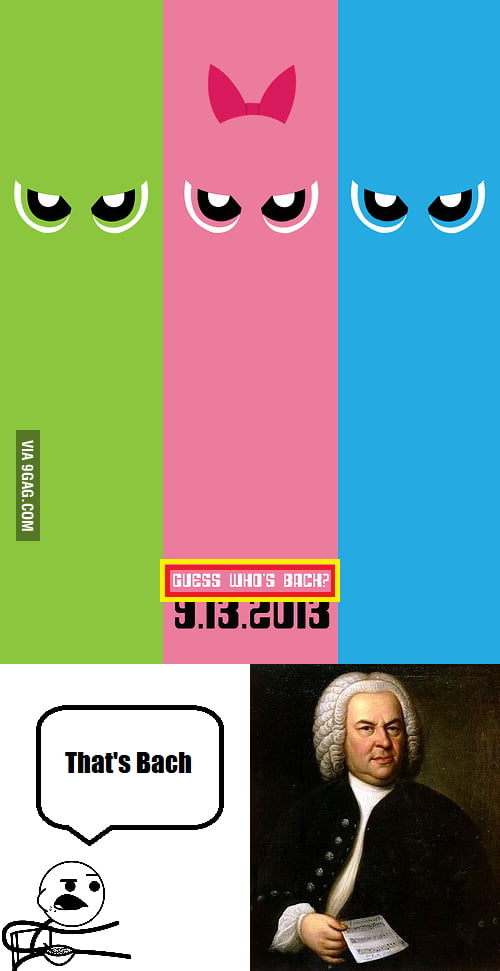 Guess who's Bach ? - 9GAG